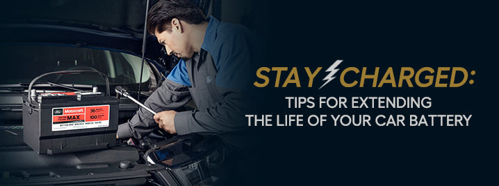 Stay Charged: Tips for Extending the Life of Your Car Battery