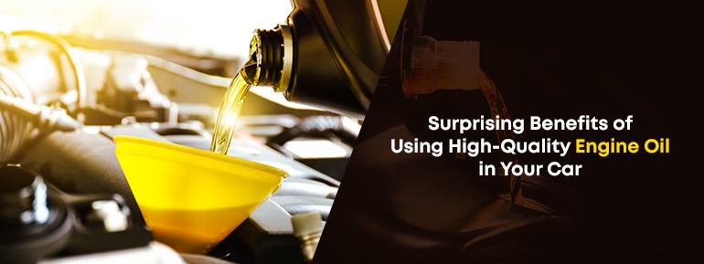 Surprising Benefits of Using High-Quality Engine Oil in Your Car | FK ...